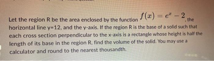 Solved Let the region R be the area enclosed by the function | Chegg.com