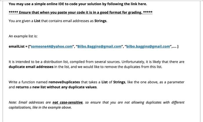 Solved You may use a simple online IDE to code your solution | Chegg.com