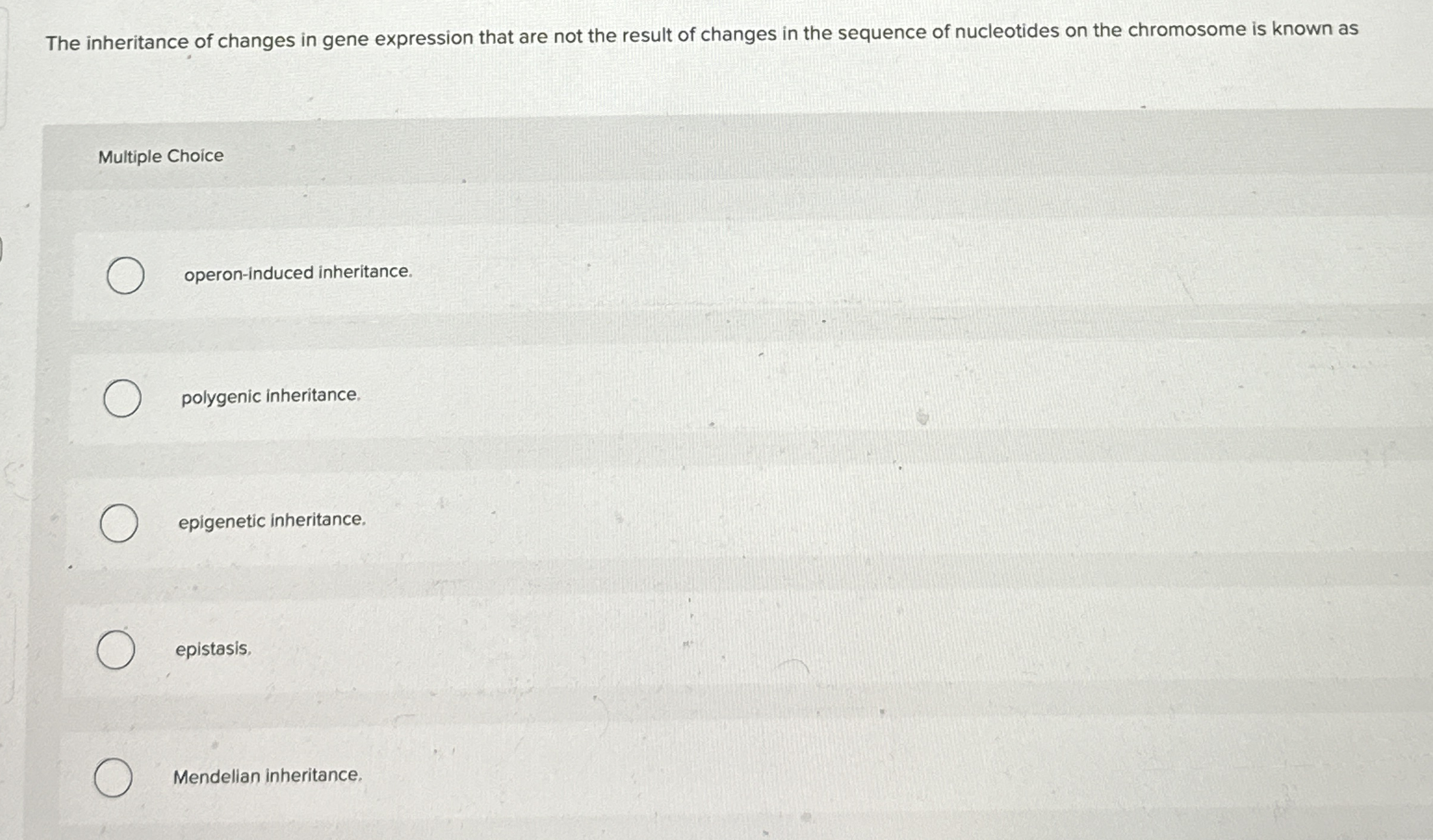 Solved The inheritance of changes in gene expression that | Chegg.com