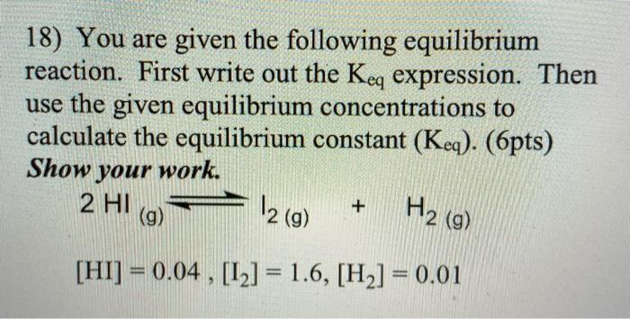 Solved 18) You are given the following equilibrium reaction. | Chegg.com