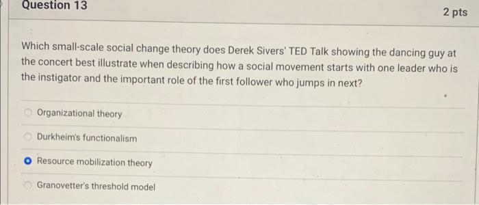 Question 13 2 pts Which small-scale social change | Chegg.com