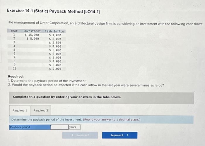 Solved Exercise 14-1 (Static) Payback Method [LO14-1] The | Chegg.com