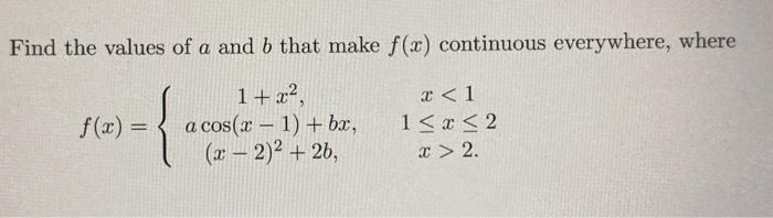 Solved Find the values of a and b that make f(x) continuous | Chegg.com