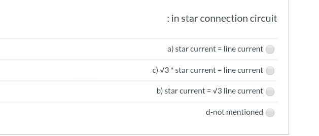 Solved :in star connection circuit a) star current = line | Chegg.com