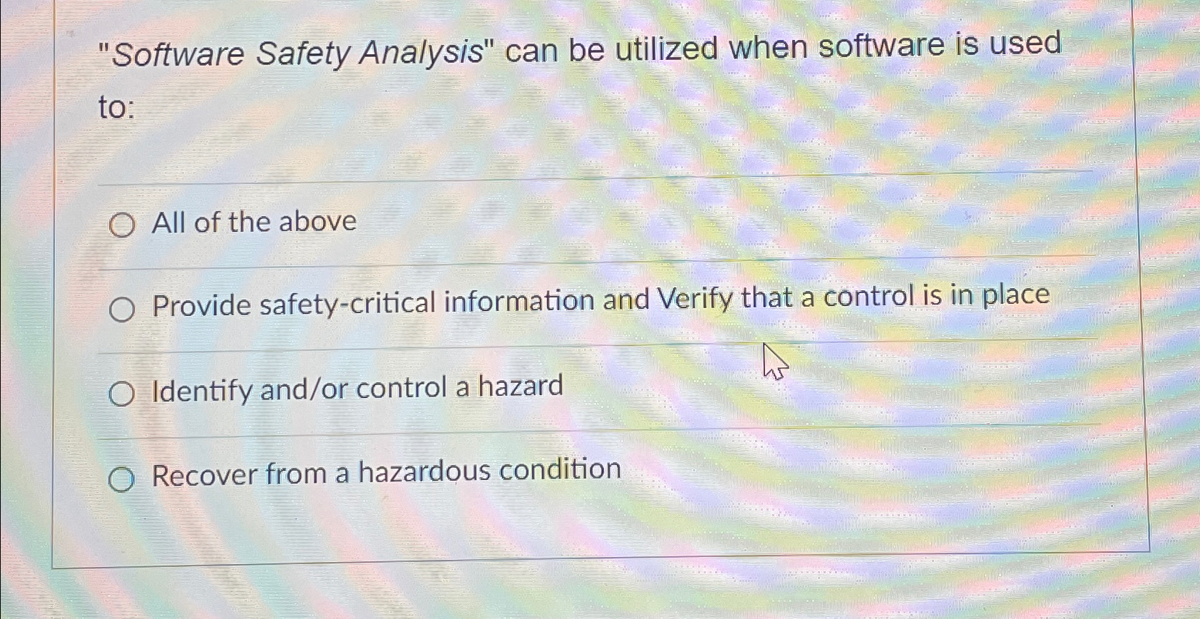 Solved "Software Safety Analysis" can be utilized when | Chegg.com