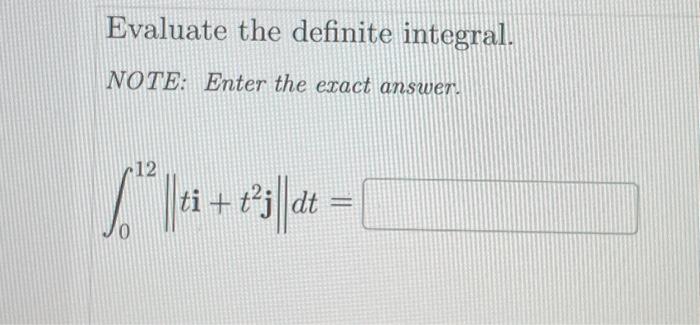 Solved Evaluate the definite integral. NOTE: Enter the exact | Chegg.com