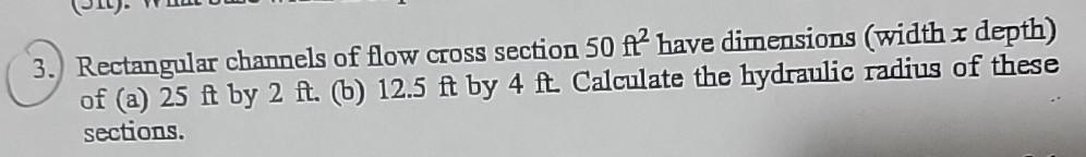 Solved 3. Rectangular channels of flow cross section 50ft2 | Chegg.com
