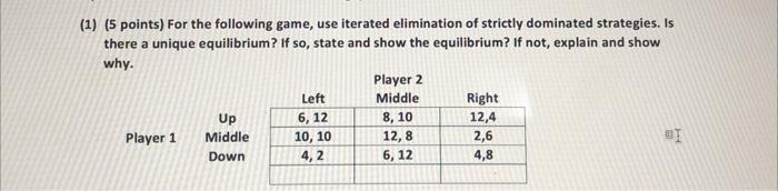 Solved (1) (5 points) For the following game, use iterated | Chegg.com