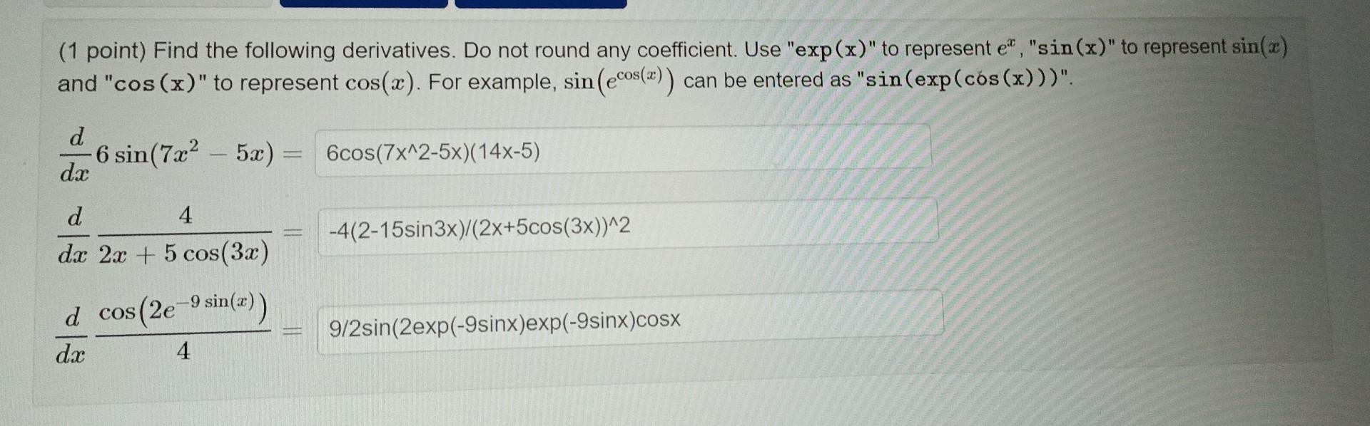 Solved (1 point) Find the following derivatives. Do not | Chegg.com