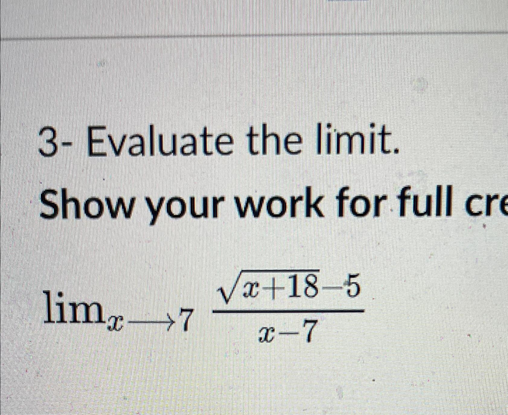 Solved 3- ﻿Evaluate the limit.Show your work for full | Chegg.com