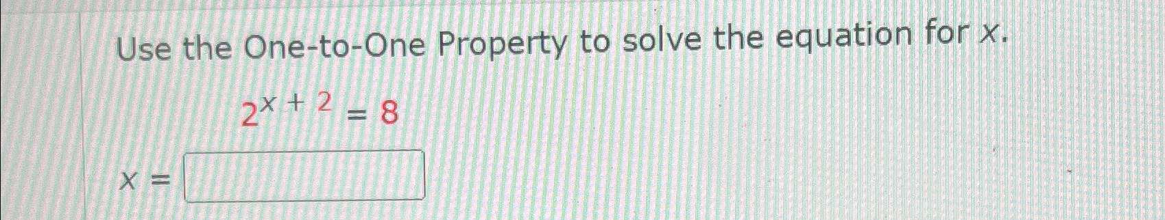 Solved Use the One-to-One Property to solve the equation for | Chegg.com