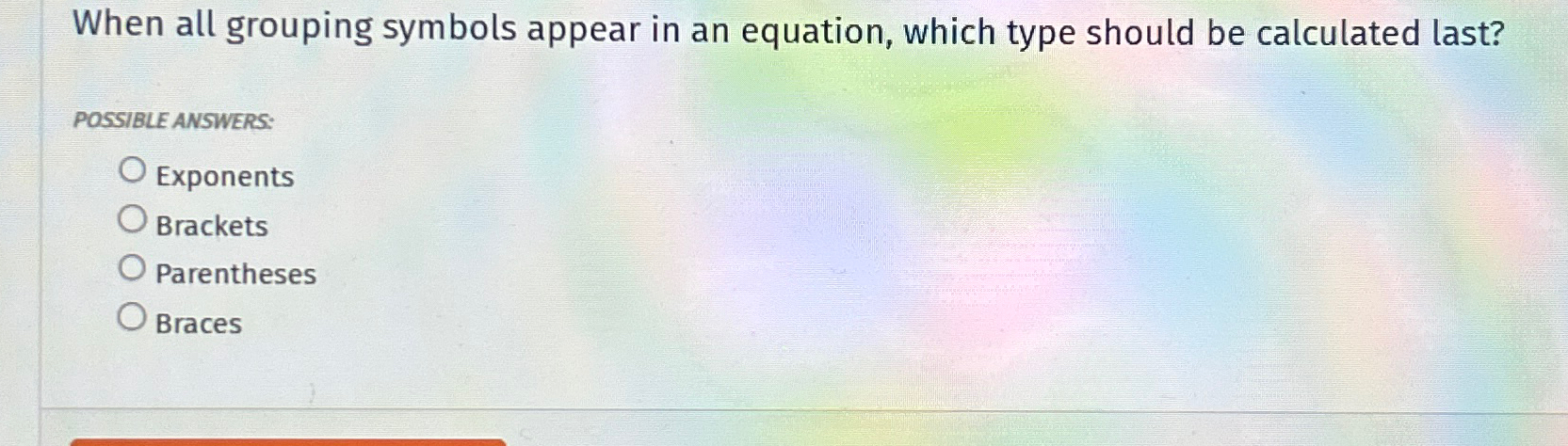 Solved When all grouping symbols appear in an equation, | Chegg.com