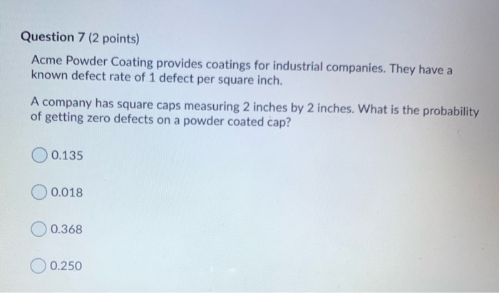 Solved Question 7 (2 points) Acme Powder Coating provides | Chegg.com