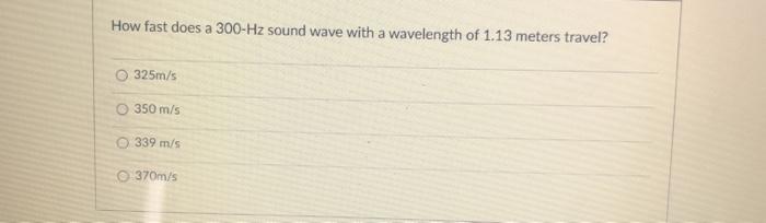 Solved How fast does a 300-Hz sound wave with a wavelength | Chegg.com