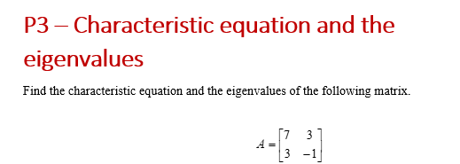 Solved P3 - ﻿Characteristic equation and theeigenvaluesFind | Chegg.com