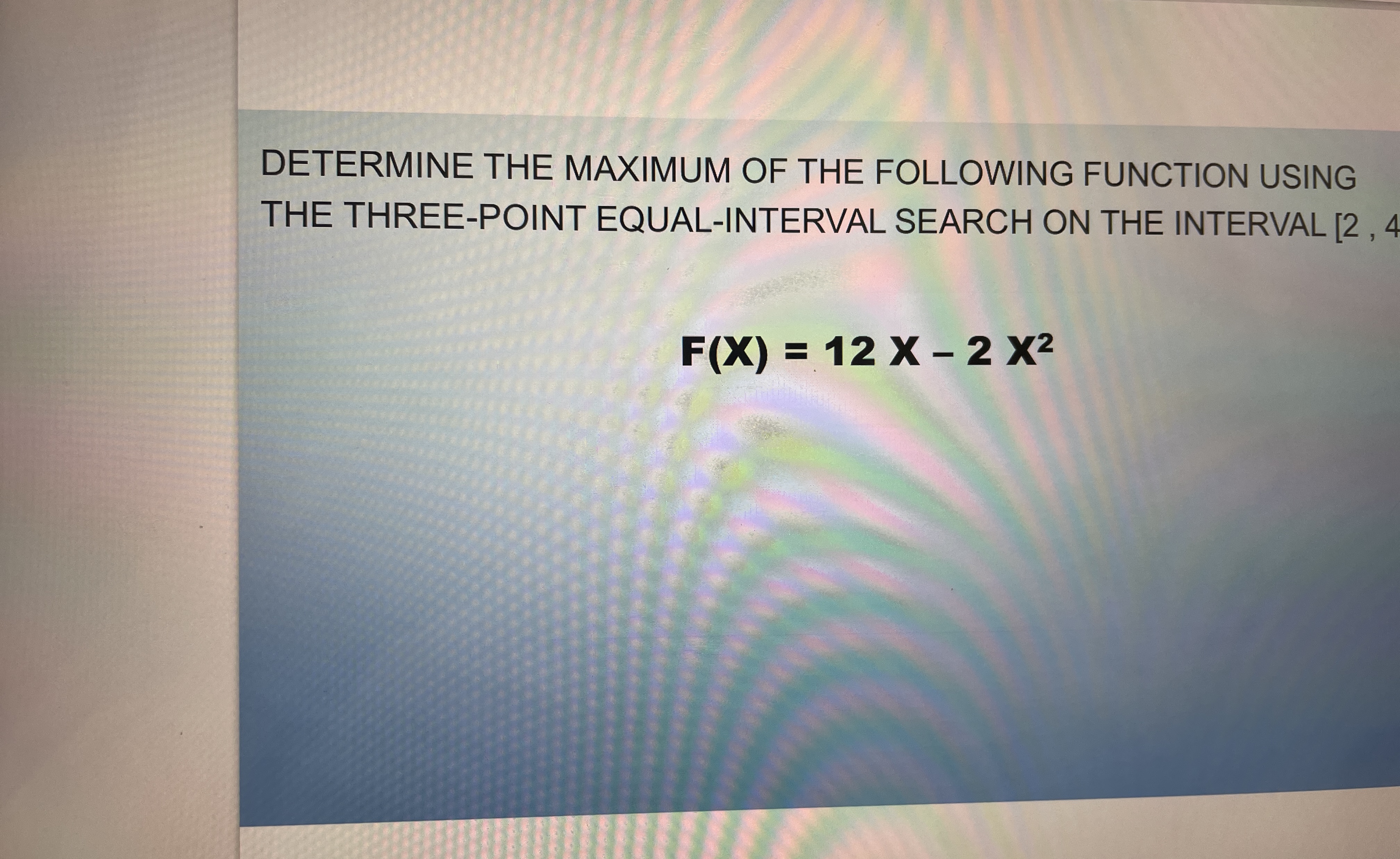 Solved DETERMINE THE MAXIMUM OF THE FOLLOWING FUNCTION USING | Chegg.com