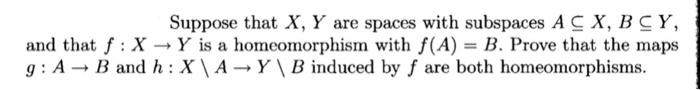 Solved Suppose that X,Y are spaces with subspaces A⊆X,B⊆Y, | Chegg.com