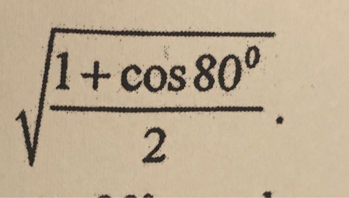 Solved 1+cos 80 2 | Chegg.com