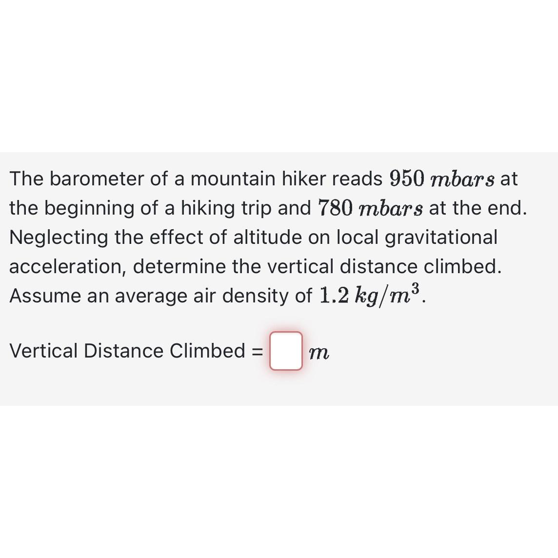 Solved The barometer of a mountain hiker reads 950 ﻿mbars at | Chegg.com