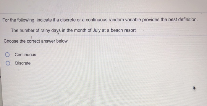 Solved For the following, indicate if a discrete or a | Chegg.com