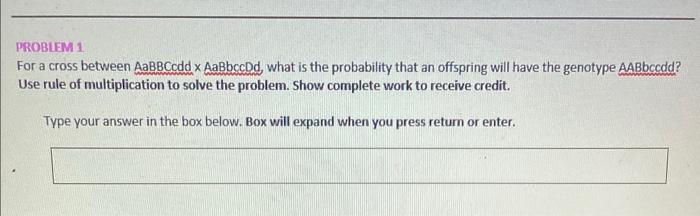 [Solved]: PROBLEM 1 For a cross between AaBBCcdd x AaBbccDd