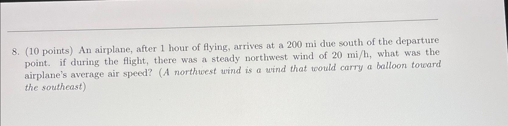 Solved (10 ﻿points) ﻿An airplane, after 1 ﻿hour of flying, | Chegg.com