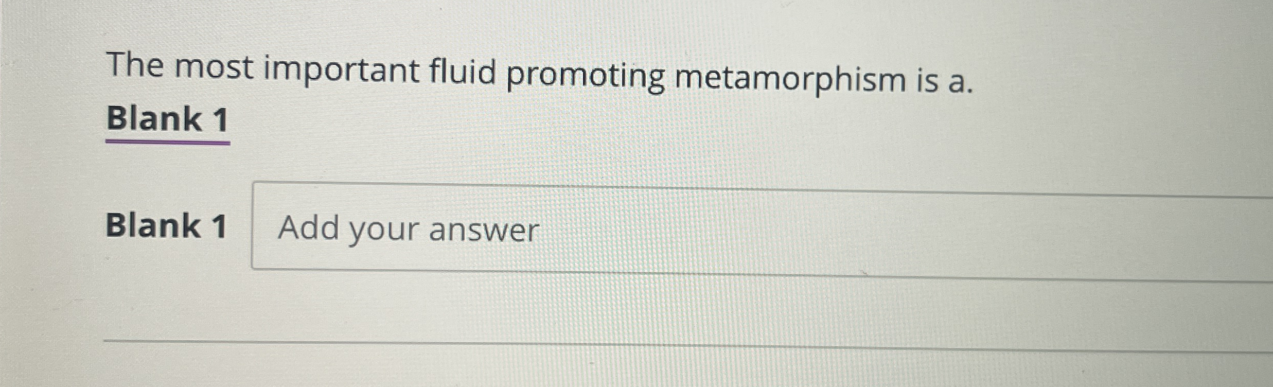Solved The most important fluid promoting metamorphism is | Chegg.com