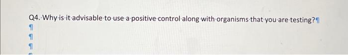Solved Q4. Why-is it advisable to use a positive control | Chegg.com