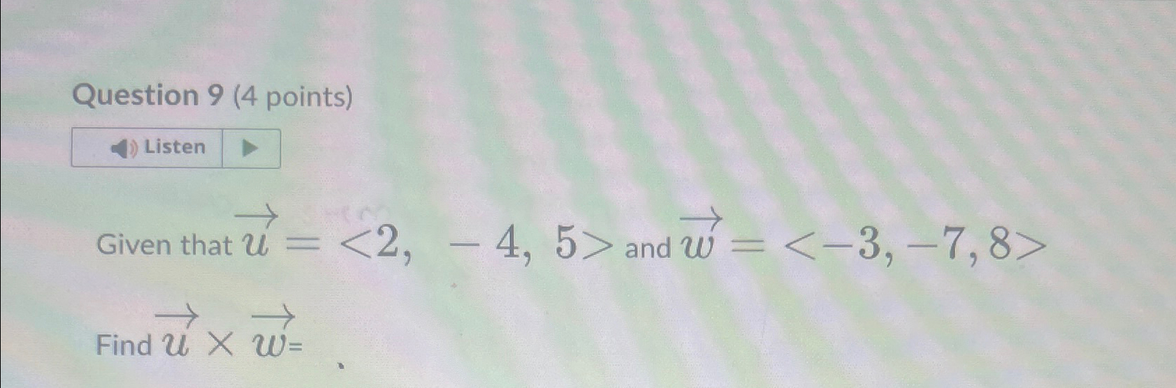 Solved Question 9 (4 ﻿points)Given that vec(u)=(:2,-4,5:) | Chegg.com