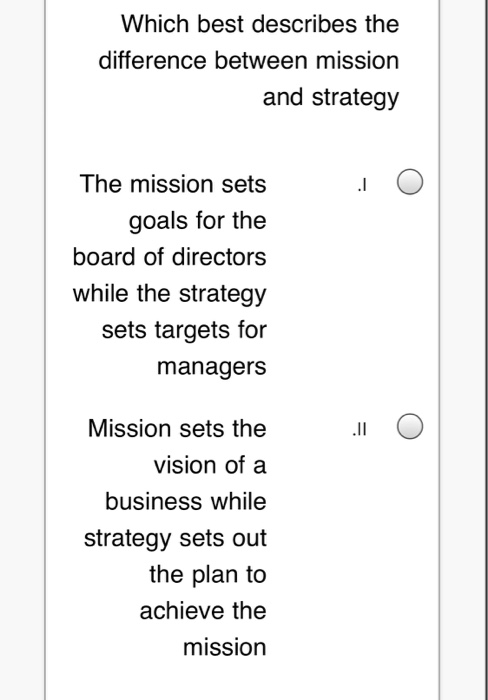 Solved Which best describes the difference between mission | Chegg.com