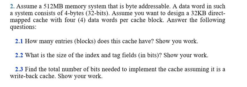 Solved 2. Assume a 512MB memory system that is byte | Chegg.com