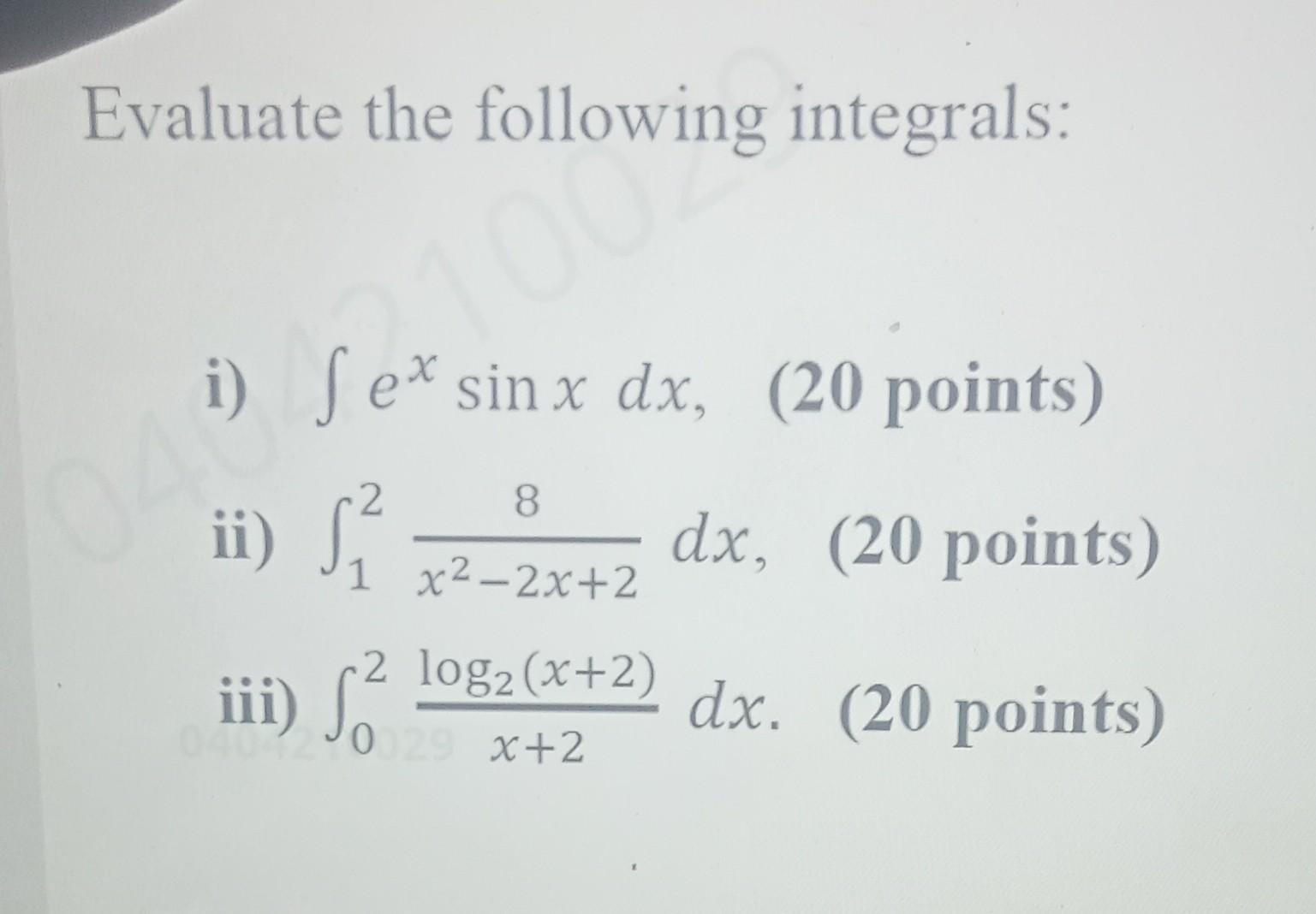 Solved Soru 3 Evaluate the following integrals: i) fex sinx | Chegg.com
