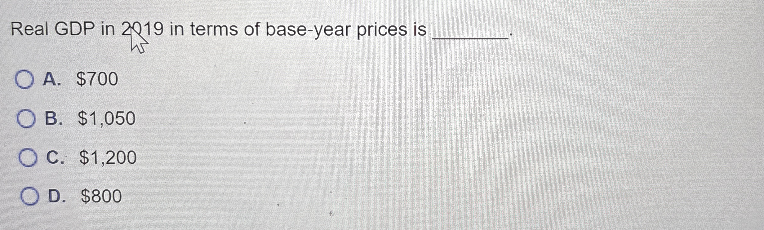 Solved Real GDP in 2019 ﻿in terms of base-year prices isA. | Chegg.com