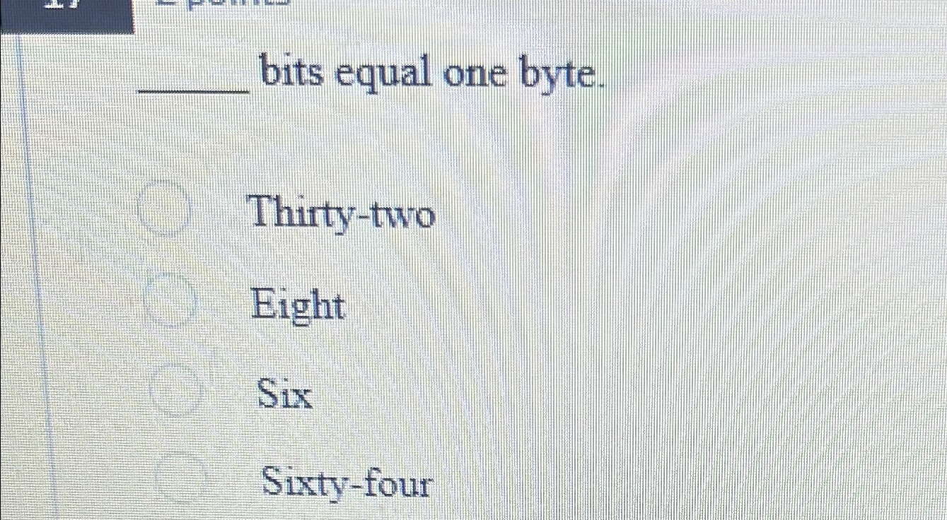 Solved bits equal one byte.Thirty-twoEightSixSixty-four | Chegg.com