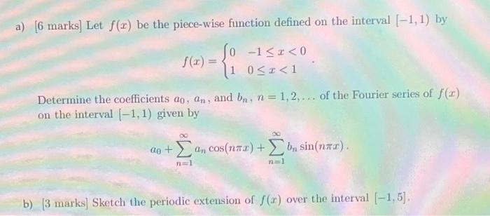 Solved a) [6 marks] Let f(x) be the piece-wise function | Chegg.com