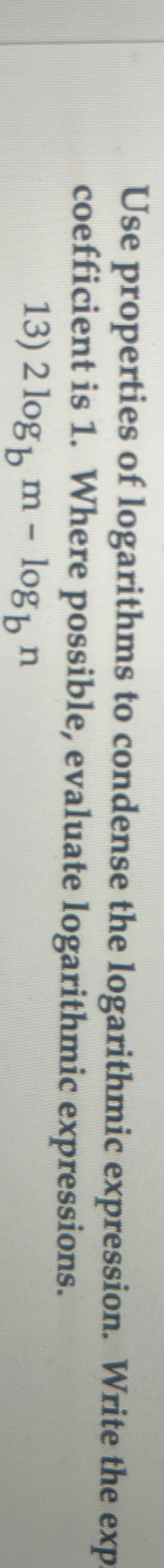 Solved Use properties of logarithms to condense the | Chegg.com
