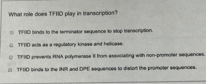 Solved What role does TFID play in transcription? TFIID | Chegg.com