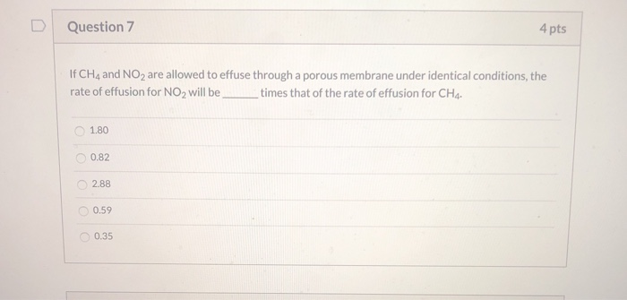 Solved Question 7 4 pts If CH4 and NO2 are allowed to effuse | Chegg.com