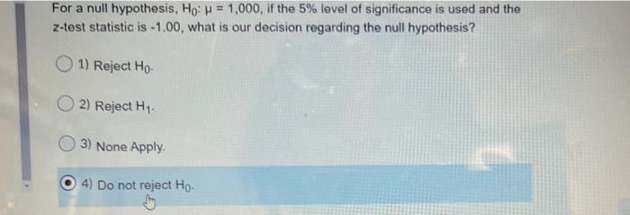 Solved For a null hypothesis, Ho: M = 1,000, if the 5% level | Chegg.com