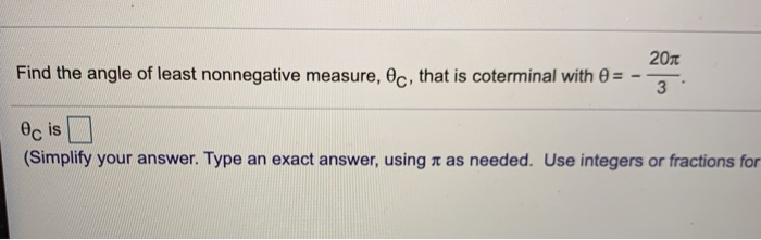 Solved Find the angle of least nonnegative measure, ec, that | Chegg.com