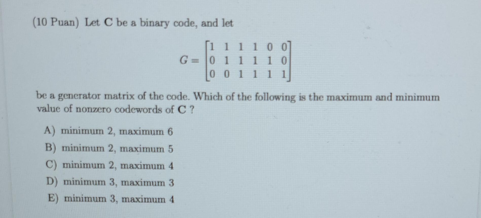 Solved (10 Puan) Let C be a binary code, and let | Chegg.com