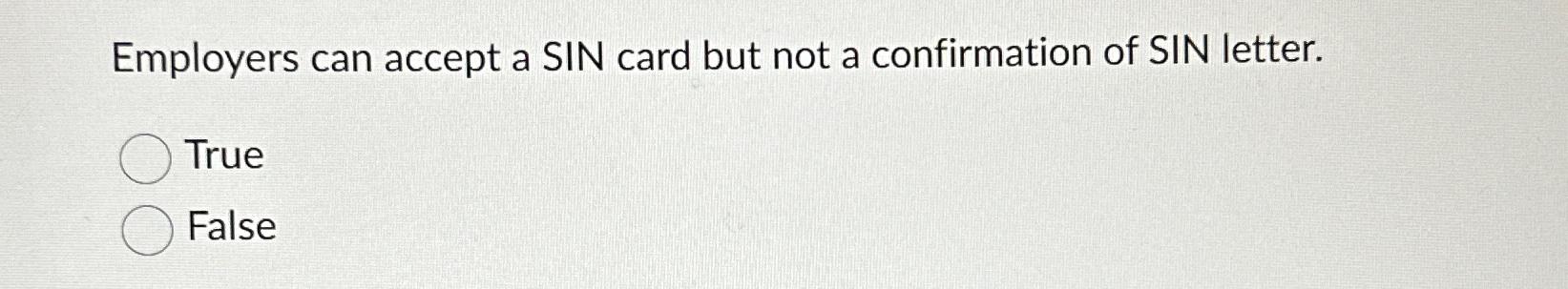 Solved Employers can accept a SIN card but not a | Chegg.com