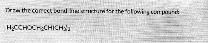 Solved Draw the correct bond-line structure for the | Chegg.com