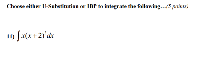 Solved Choose either U-Substitution or IBP to integrate the | Chegg.com