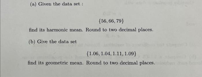 Solved (a) Given the data set: {56,66,79} find its harmonic | Chegg.com Solved (a) Given the data set: {56,66,79} find its harmonic | Chegg.com