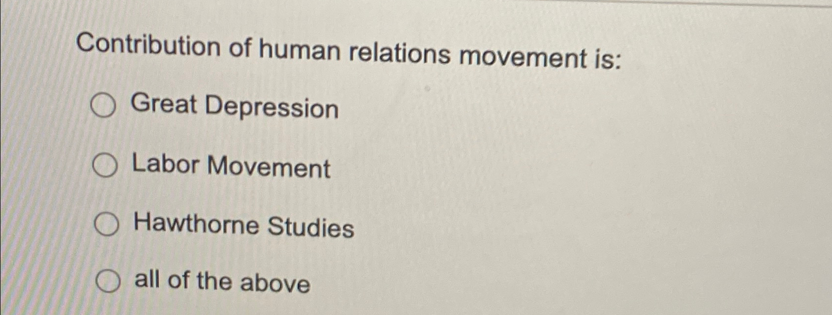 Solved Contribution of human relations movement is:Great | Chegg.com