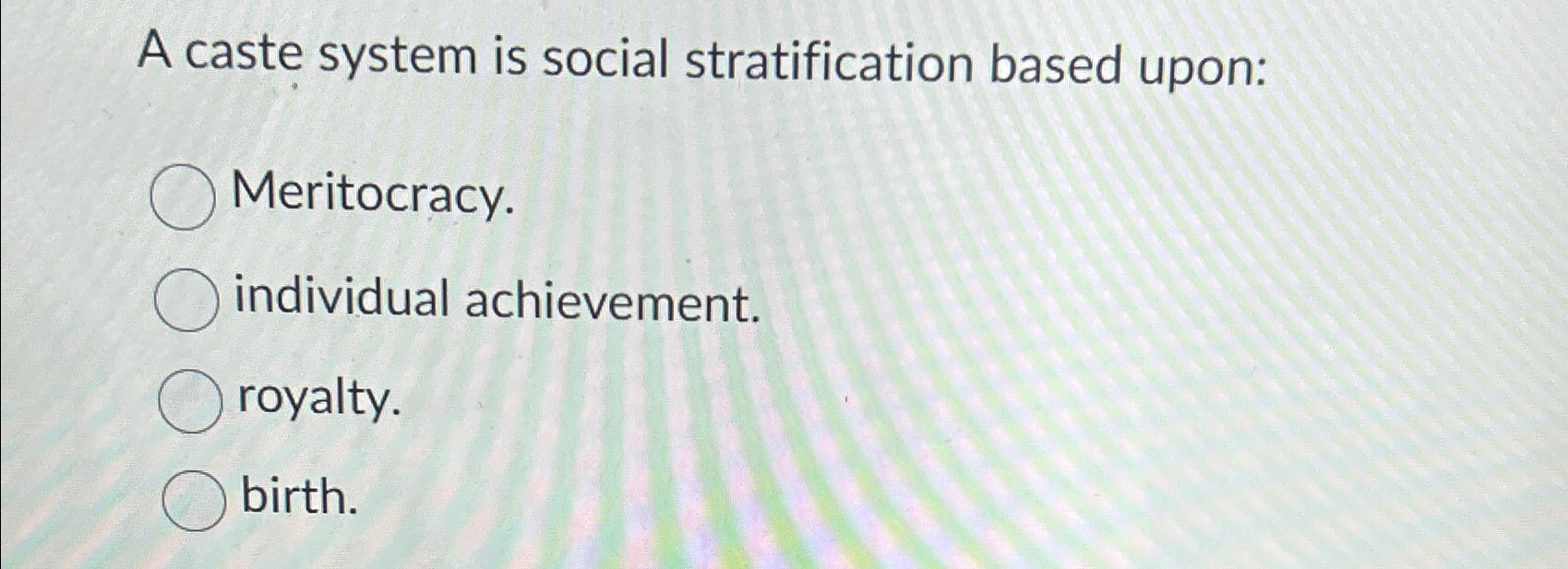 Solved A caste system is social stratification based | Chegg.com