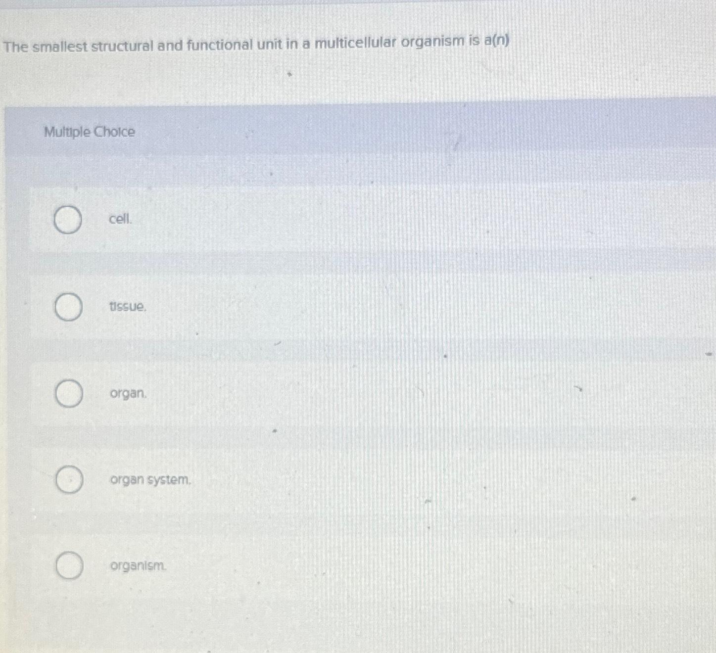 Solved The smallest structural and functional unit in a | Chegg.com