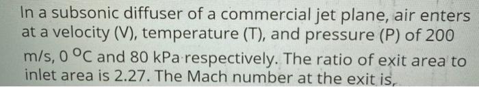Solved In a subsonic diffuser of a commercial jet plane, air | Chegg.com