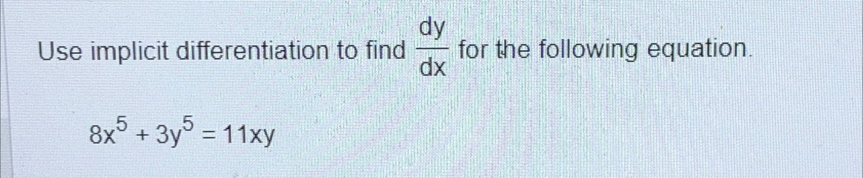 Solved Use implicit differentiation to find dydx ﻿for the | Chegg.com